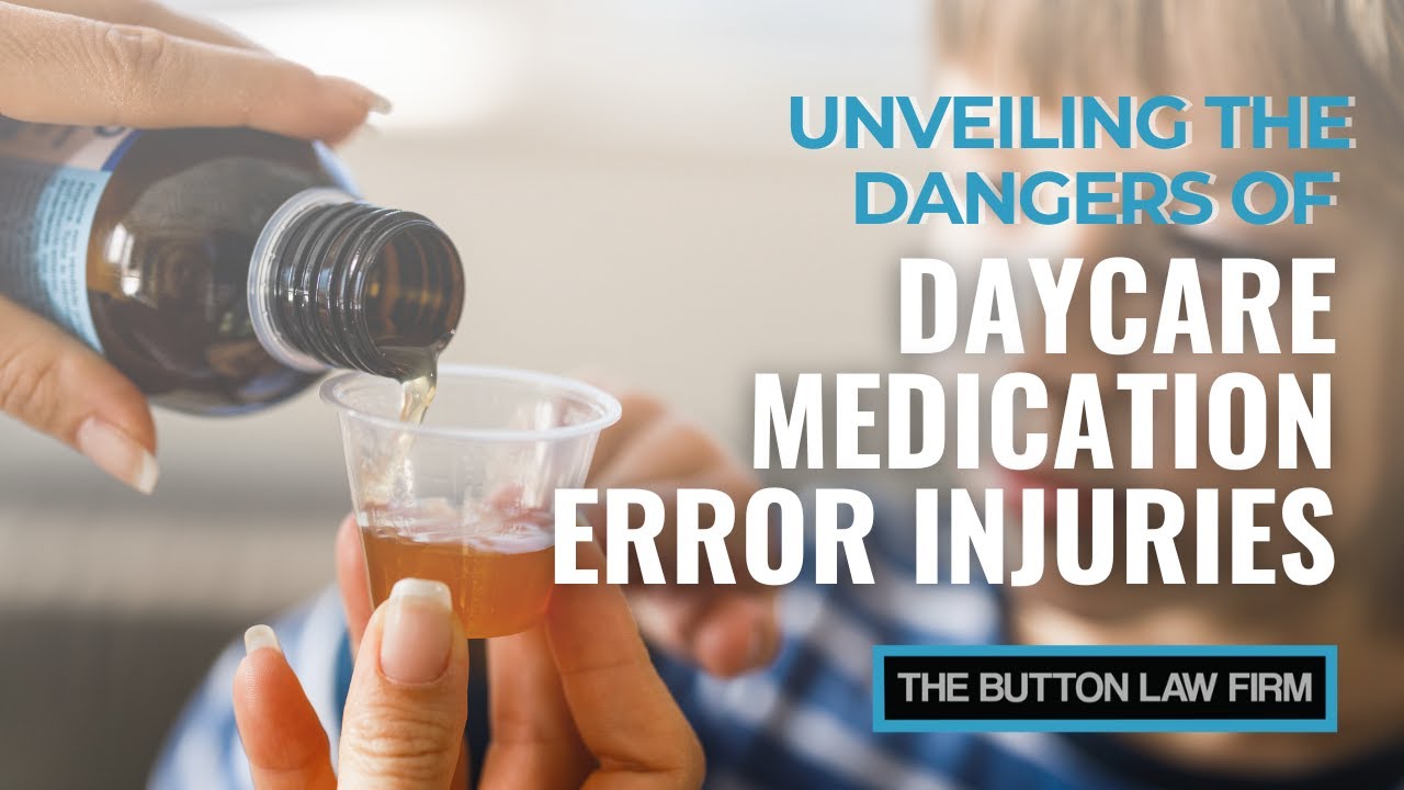 Unveiling the Dangers of Daycare Medication Error Injuries | The Button ...