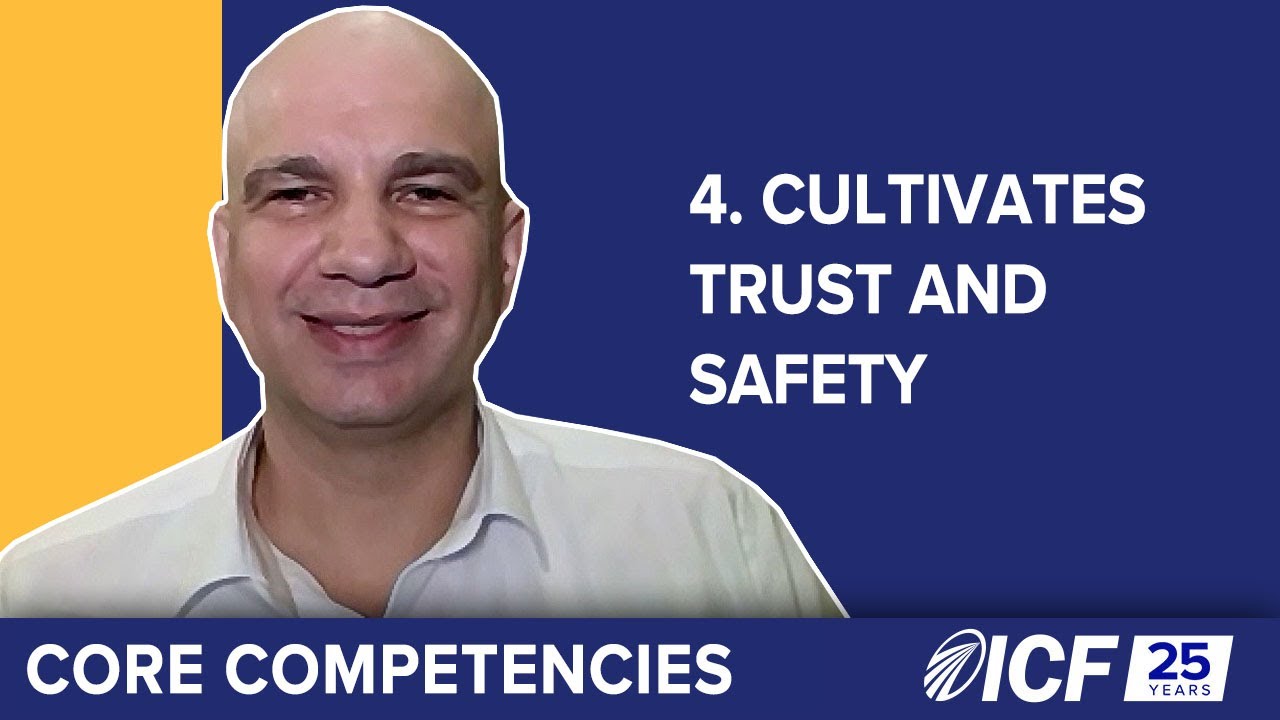 ICF Core Competency 4: Cultivates Trust and Safety