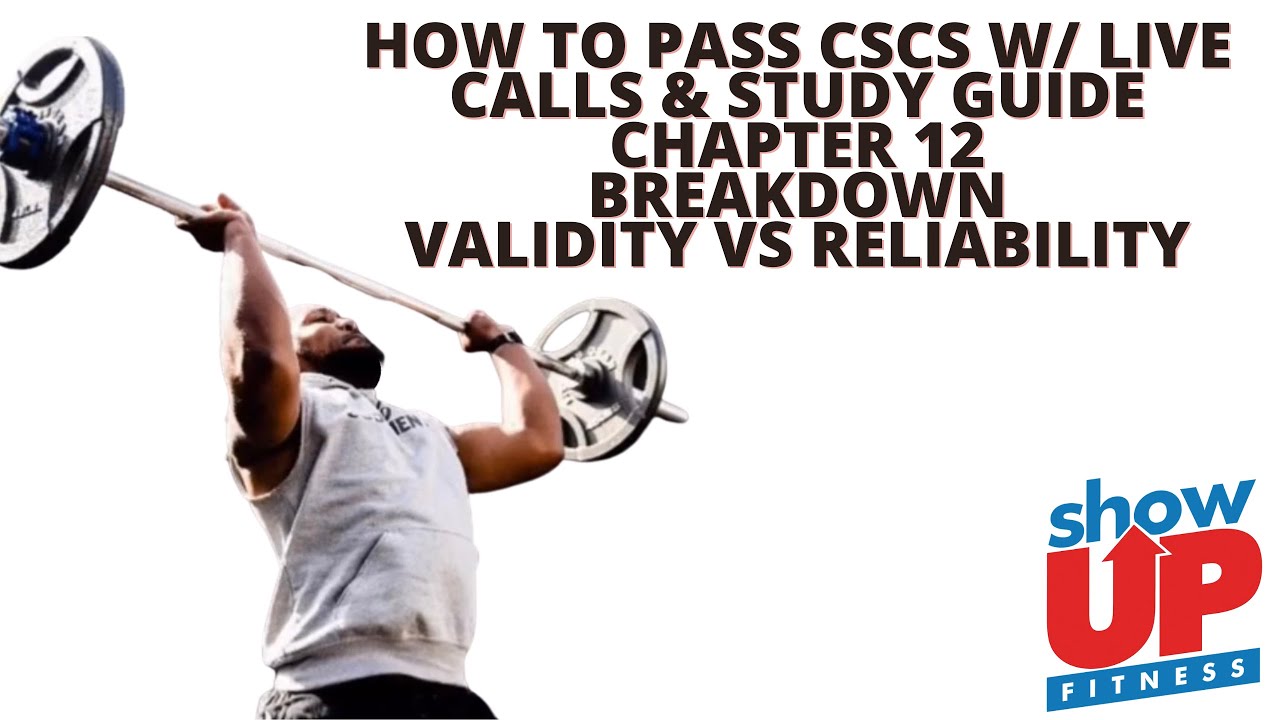 How to pass CSCS w/ LIVE CALLS & study guide Ch 12 breakdown|Validity vs reliability|Show Up Fitness