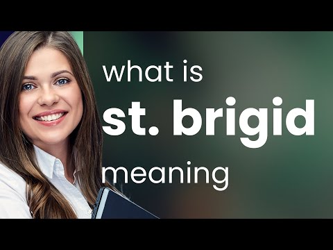 St. brigid • ST. BRIGID definition