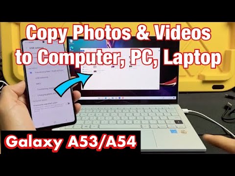 Galaxy A53/A54: How to Transfer Photos / Videos to Computer, PC, Laptop (Windows OS) via Cable