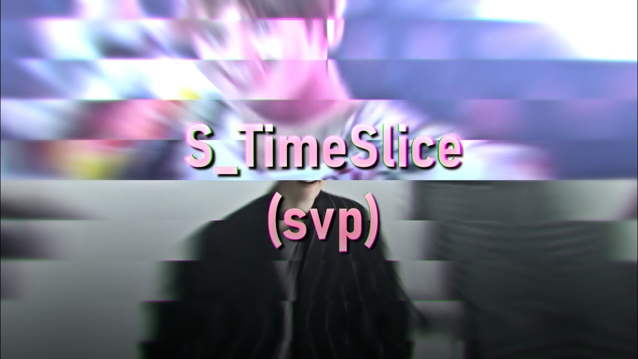 svp tutorial | S_TimeSlice