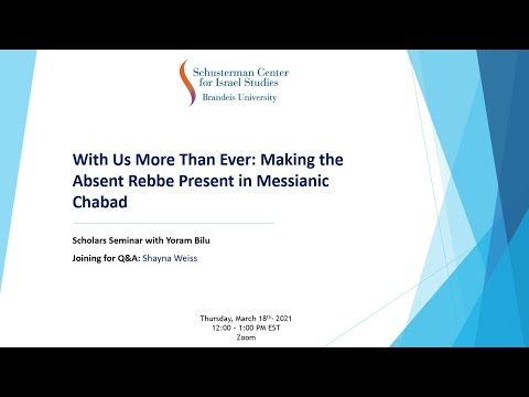 With Us More Than Ever: Making the Absent Rebbe Present in Messianic Chabad