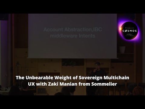 Privacy in Cosmos Live: Zaki Manian (Sommelier)- The Unbearable Weight of Sovereign Multichain UX.