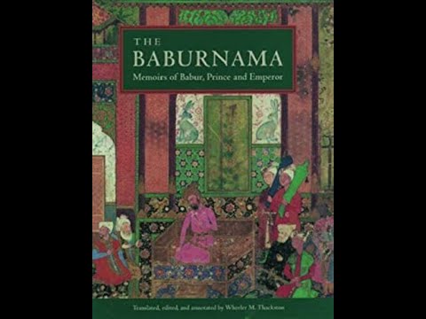 "The Baburnama: Memoirs of Babur, Prince and Emperor" By W.M. Thackston Jr.