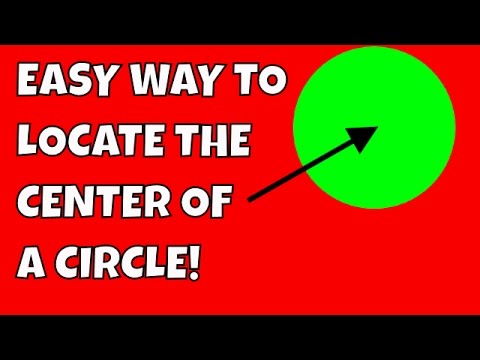 Easiest Way To Find The Center Of A Circle.