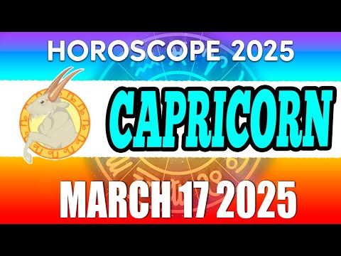 ๐ A HUGE CHANGE IS COMING TO YOU ๐ daily horoscope ๐ horoscope FOR TODAY capricorn MARCH 17 2025 โ๏ธ๐