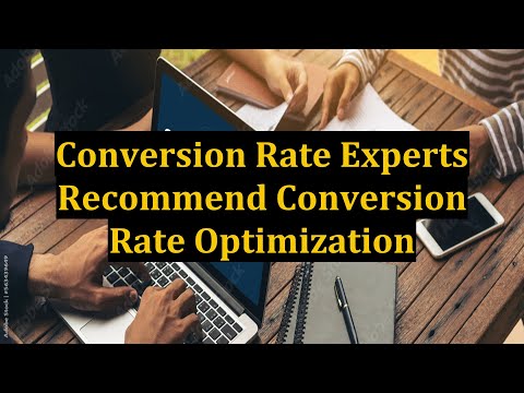 Conversion Rate Experts Recommend Conversion Rate Optimization