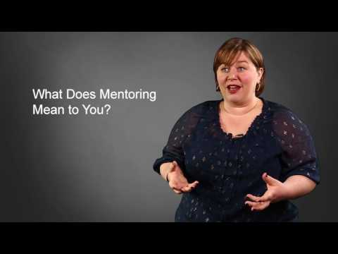 Mentoring Programs That Work - What Does Mentoring Mean to You?
