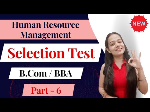 Human Resource Management | Selection Test | Meaning | Types | Part - 6 | bcom/ BBA #bbabcom