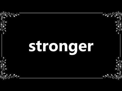 Stronger - Definition and How To Pronounce