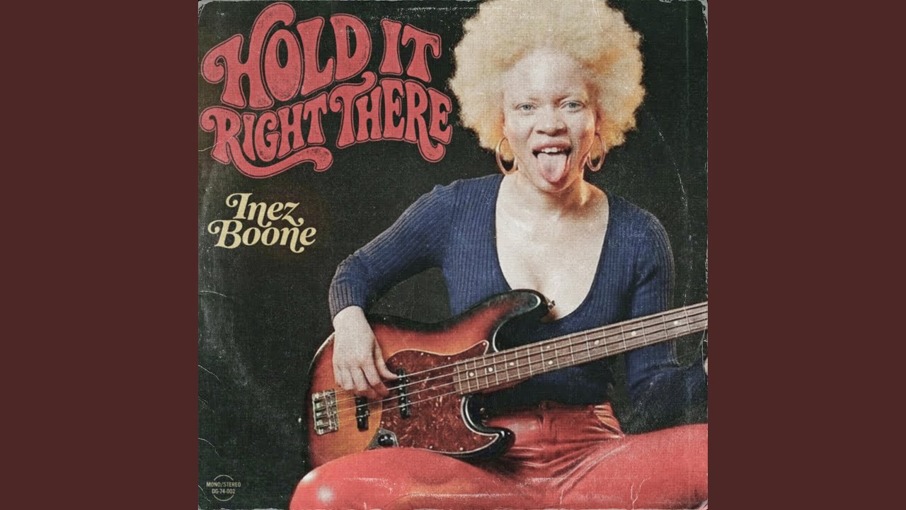 Hold It Right There (feat. Inez Boone)