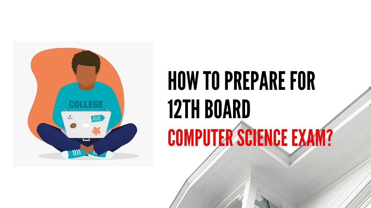 How to Prepare for Computer Science Python 12th Board 2020-21 ???