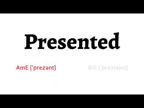 How to Pronounce presented in American English and British English