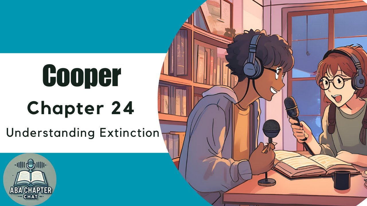 ABA Chapter Chat: Cooper Ch. 24 Podcast | Understanding Extinction in ABA