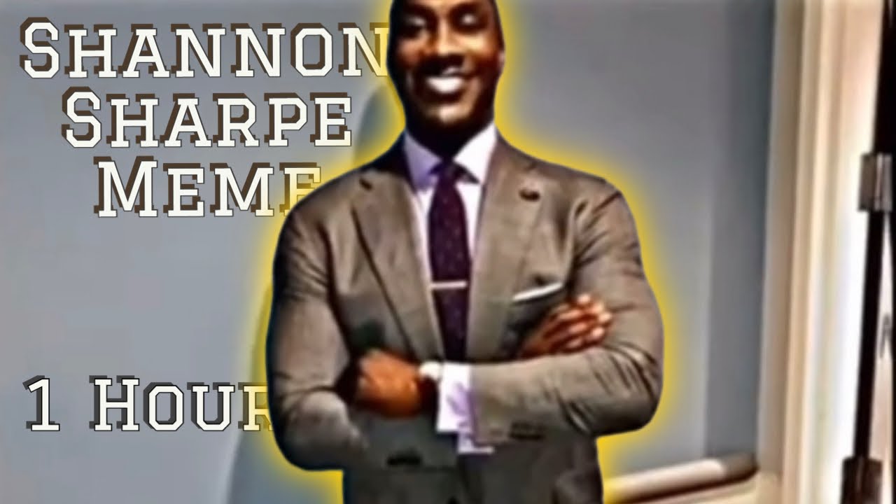 Shannon Sharpe Meme (1 Hour)