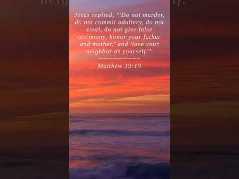 Bible | Matthew 19:19 | Jesus replied Do not murder do...
