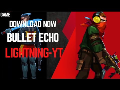 What is Bullet Echo?! | Download now and to play and enjoy rewards | (@LightningEcho2010 )