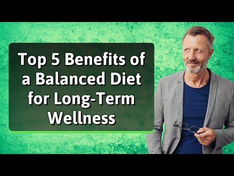 Top 5 Benefits of a Balanced Diet for Wellness