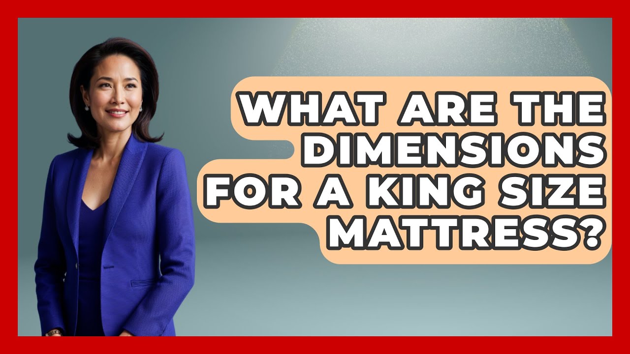What Are The Dimensions For A King Size Mattress? - Sleep Wellness Workshop