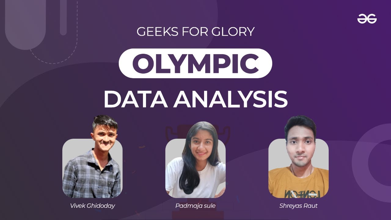 🥉GEEKS FOR GLORY: Olympic Data Analysis 🥉 |  Geek-A-Thon Podium Holder's Spotlight