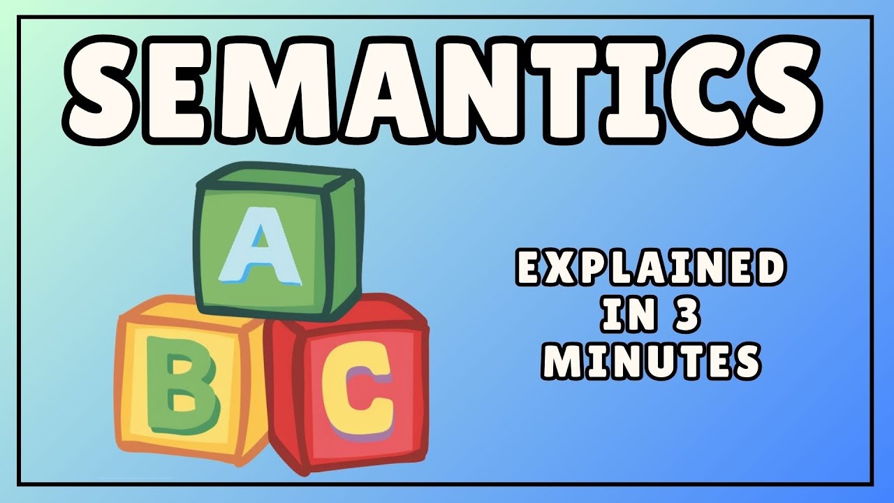 Semantics (Explained in 3 Minutes)