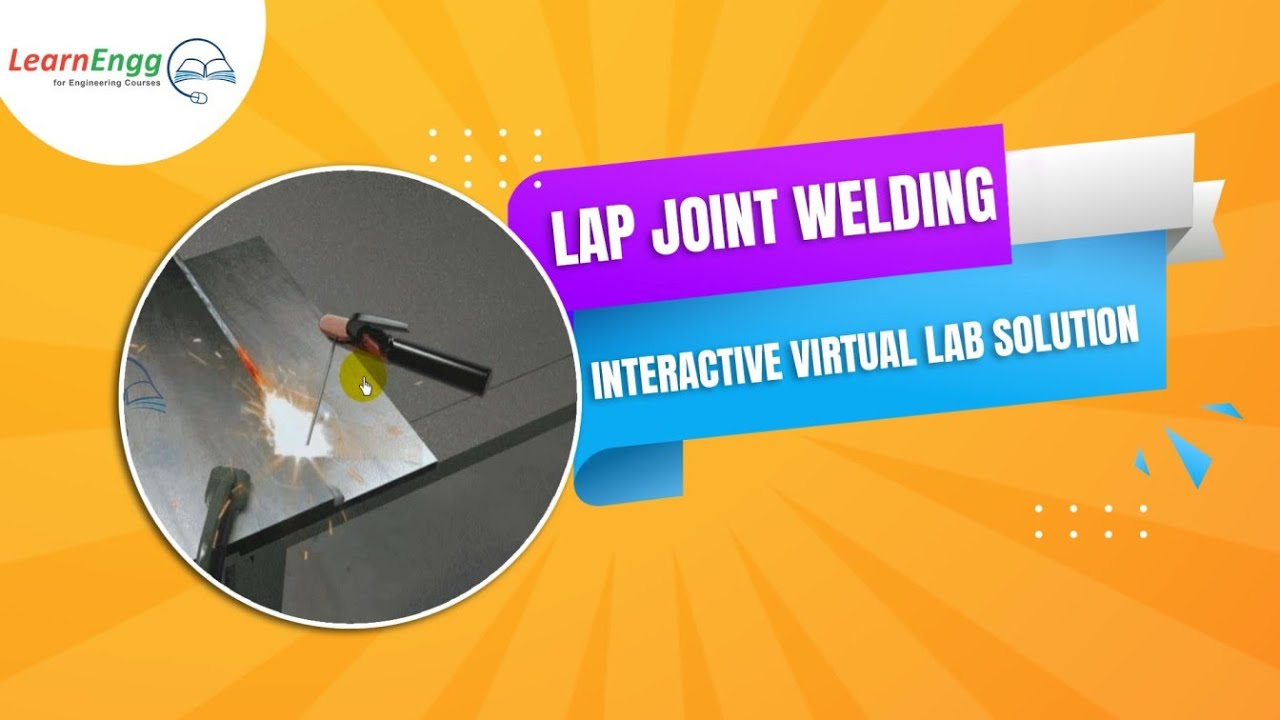 Lap Joint Welding | Interactive Virtual Lab Solution