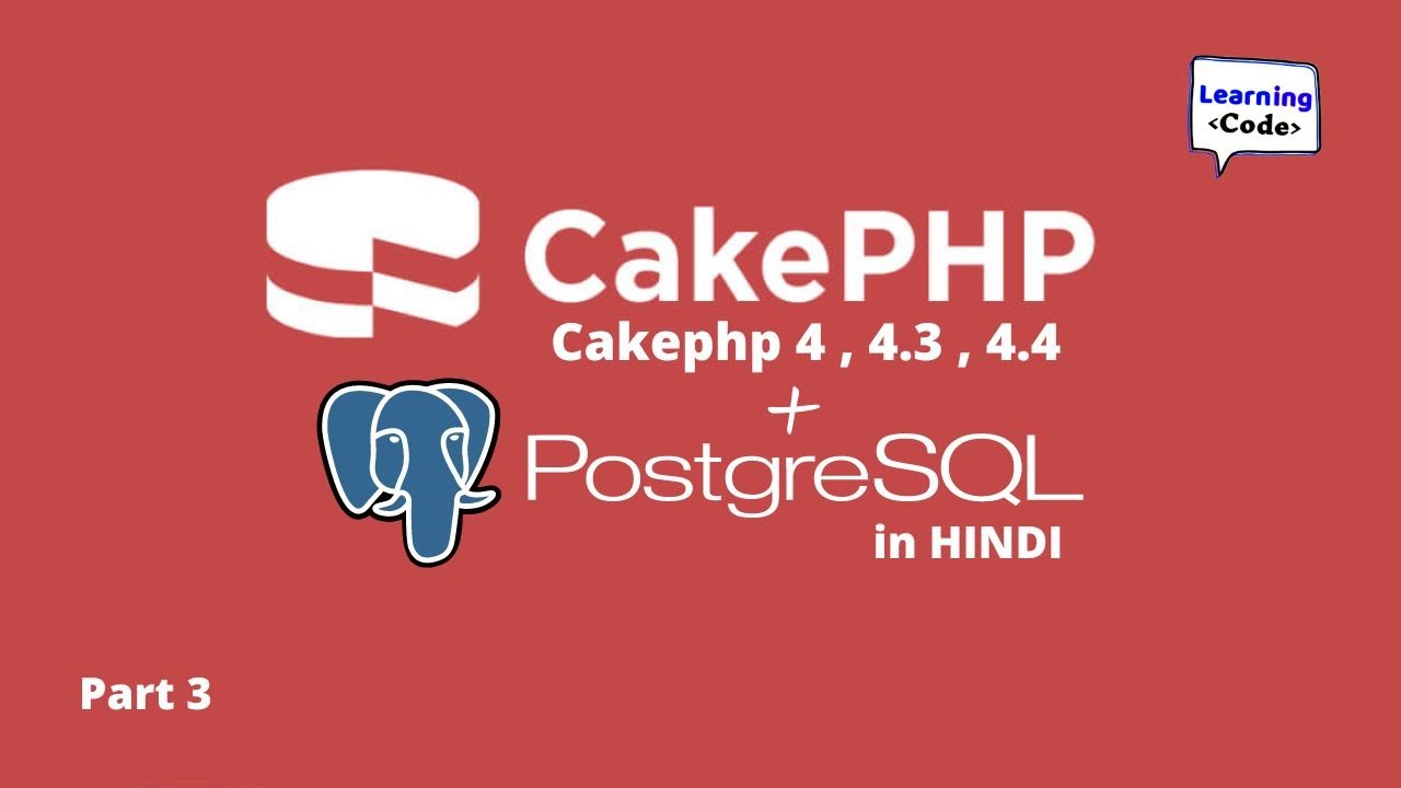 Cakephp 4 connection with PostgreSQL | Cakephp 4 tutorial in hindi | Part 3 | mvc | Learning code