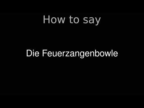 How to Pronounce correctly Die Feuerzangenbowle (Movie)
