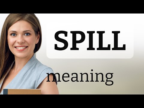 Spill • SPILL meaning