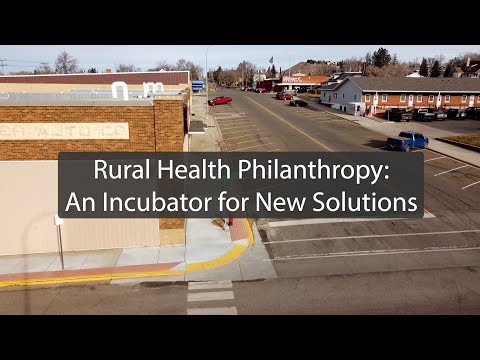 Rural Health Philanthropy: An Incubator for New Solutions