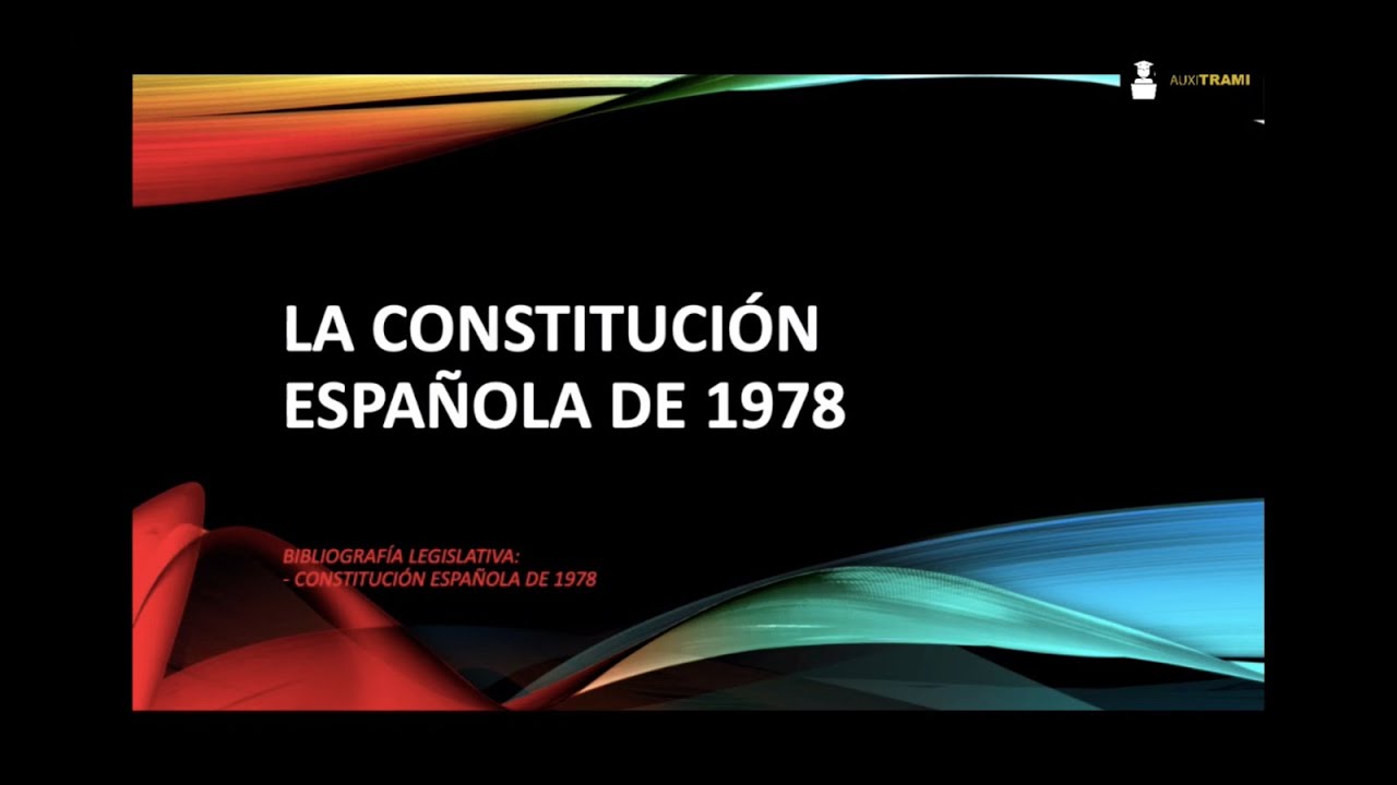 01) CONSTITUCIÓN ESPAÑOLA DE 1978 - OPOSICIONES ADMINISTRACIÓN DE JUSTICIA