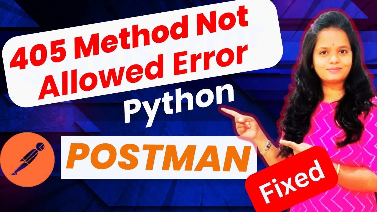 405 Method not allowed Error in Python? How to 405 Method Not Allowed Error POSTMAN [SOLVED] #python