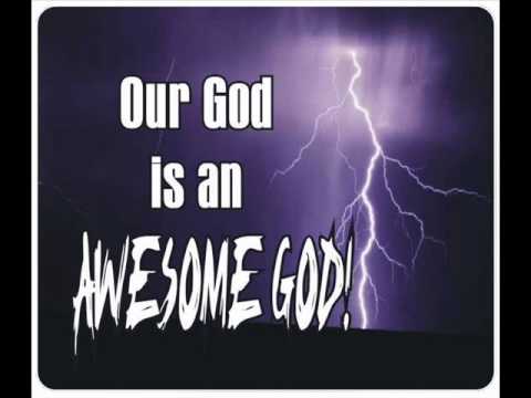 OUR GOD IS an AWESOME GOD (best version)