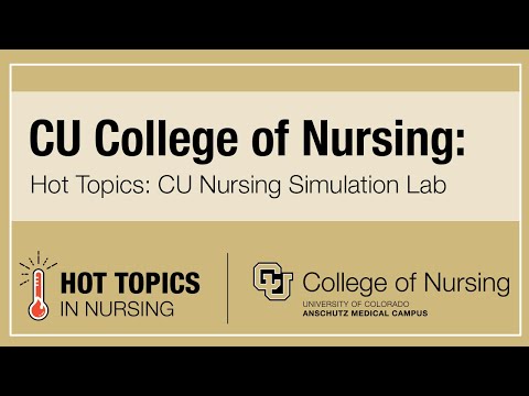 CU College of Nursing - Hot Topics: CU Nursing Simulation Lab