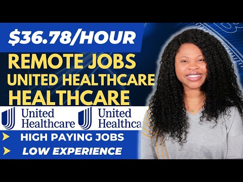 $36.78/Hour Work From Home Jobs: High Paying Remote Jobs with United Healthcare (Urgent Hires)