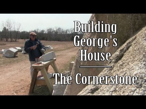 Building George's House: The Cornerstone