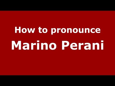 How to pronounce Marino Perani (Italian/Italy) - PronounceNames.com
