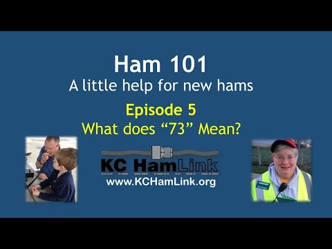 Ham 101 - Episode 5: What Does "73" Mean?