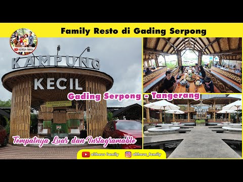 Kampung Kecil Gading Serpong | Family Restaurant | Instagramable and Spacious Place