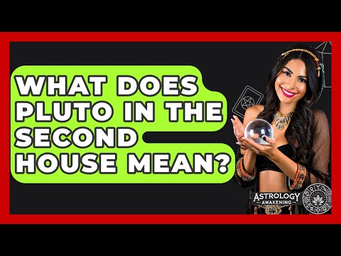 What Does Pluto In The Second House Mean? - Astrology Awakening