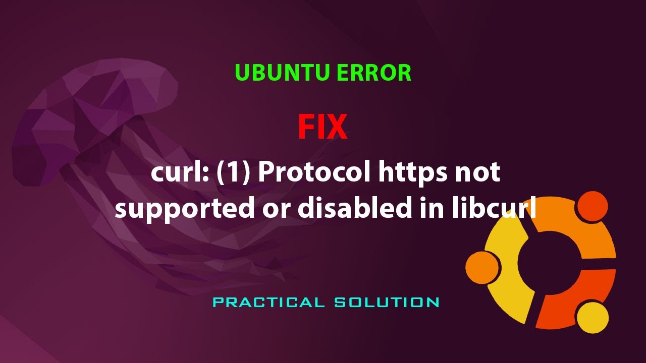 UBUNTU FIX: curl: (1) Protocol https not supported or disabled in libcurl