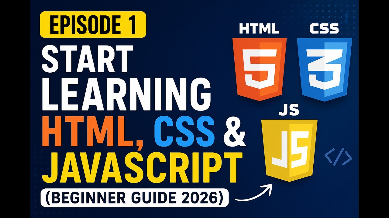 Episode 1: Start Learning HTML, CSS & JavaScript (Beginner Guide 2026)