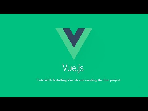 Tutorial - 2: Installing Vue cli and creating the first project