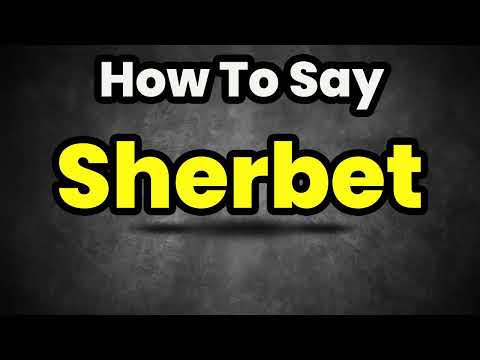 How To Pronounce Sherbet? (CORRECTLY) Meaning & Pronunciation