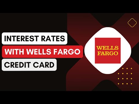 What Are The Interest Rates And Fees Associated With Wells Fargo Credit Cards !