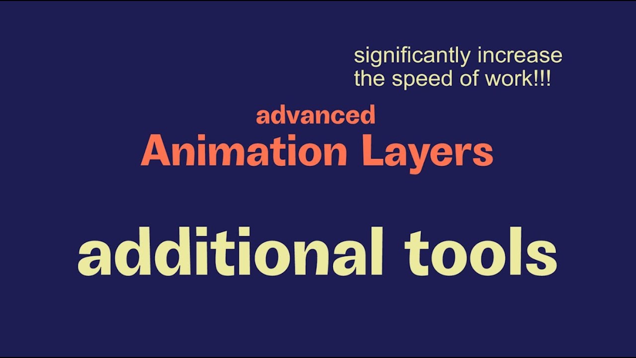 advanced Animation Layer tool Additional Features