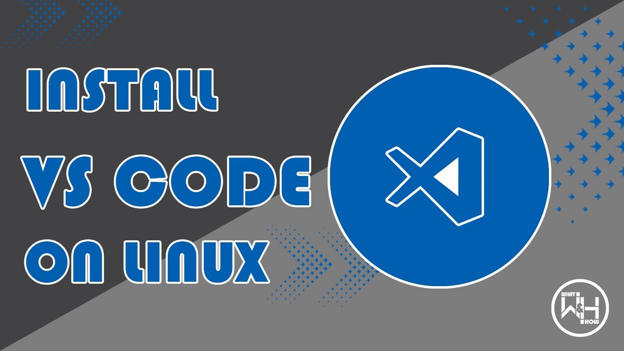 How to install Visual Studio Code on Linux, Ubuntu, Linux Mint