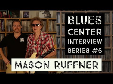 Mason Ruffner - Blues Center Interview #6 - The Blues Center