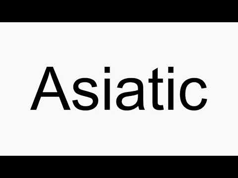 How to pronounce Asiatic